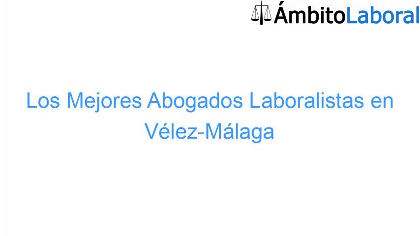 Los Mejores Abogados Laboralistas En Málaga Ambito Laboral